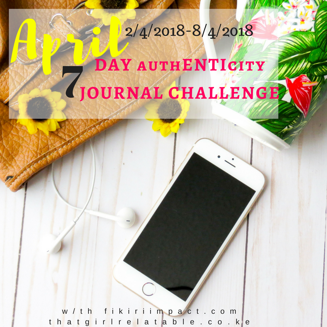 7 Day Monthly Journal Challenge: April 2018: Authenticity. - That Girl ...